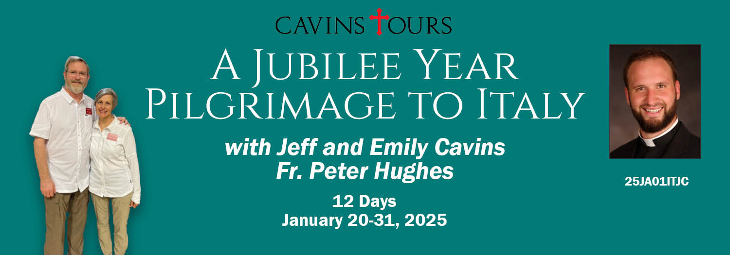 A Jubilee Year Pilgrimage to Italy with Jeff and Emily Cavins and Fr ...