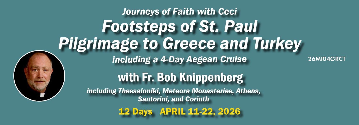Pilgrimage to Greece and Turkey with Fr. Bob Knippenberg and Ceci ...