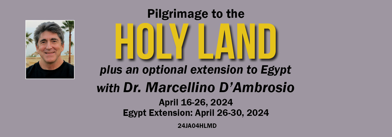 Pilgrimage to the Holy Land with Dr. Marcellino D'Ambrosio - Select ...